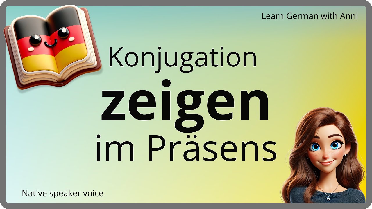 ZEIGEN Konjugation im PRÄSENS (Gegenwart) - Deutsche Verben lernen ...
