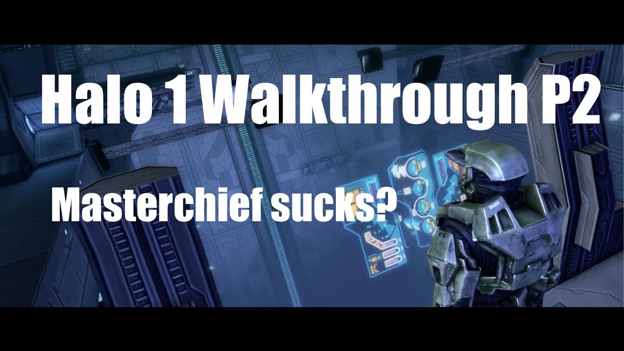 The First Halo! Walkthrough P2. (Starting a YT channel isn't easy ...