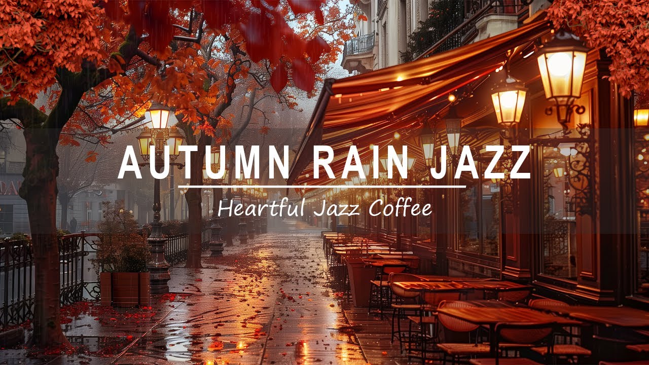 Autumn Rain Jazz 🍂 Cool Evening Café Vibes - 5 Hours of Smooth Piano ...