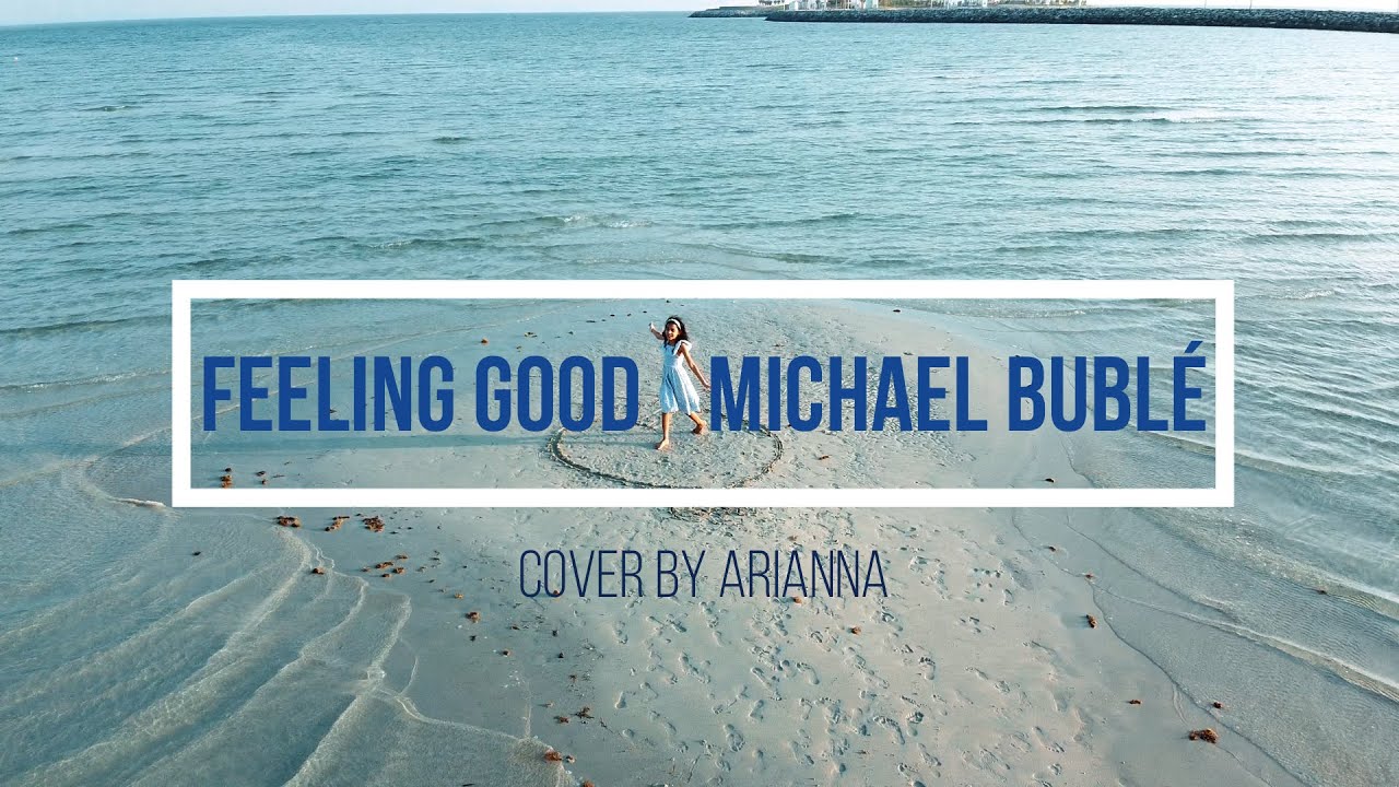 Feeling Good - Michael Bublé / Nina Simone - Cover by Arianna (11 yrs ...