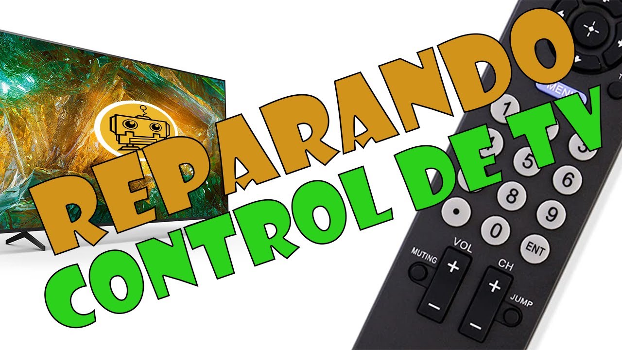COMO REPARAR CONTROL DE TV - YouTube