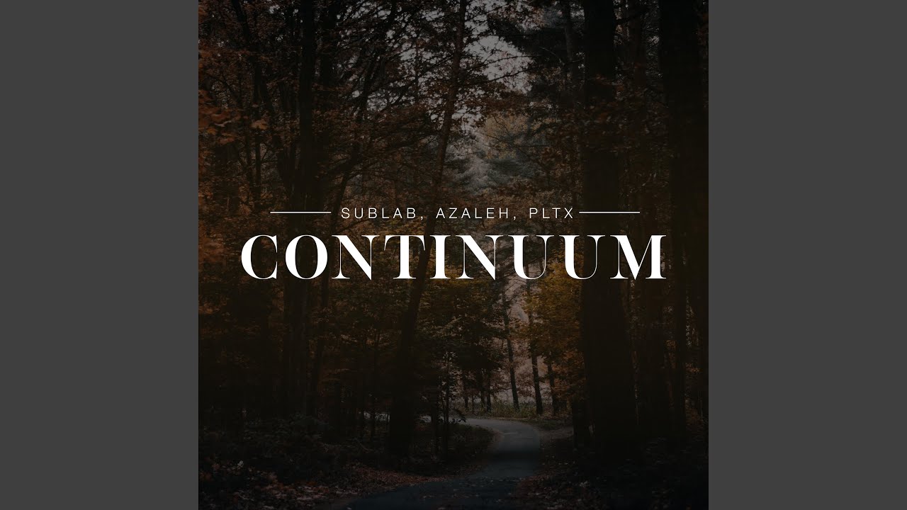 Continuum (feat. Azaleh) - YouTube