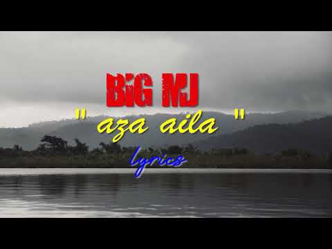 BIG MJ. AZA AILA