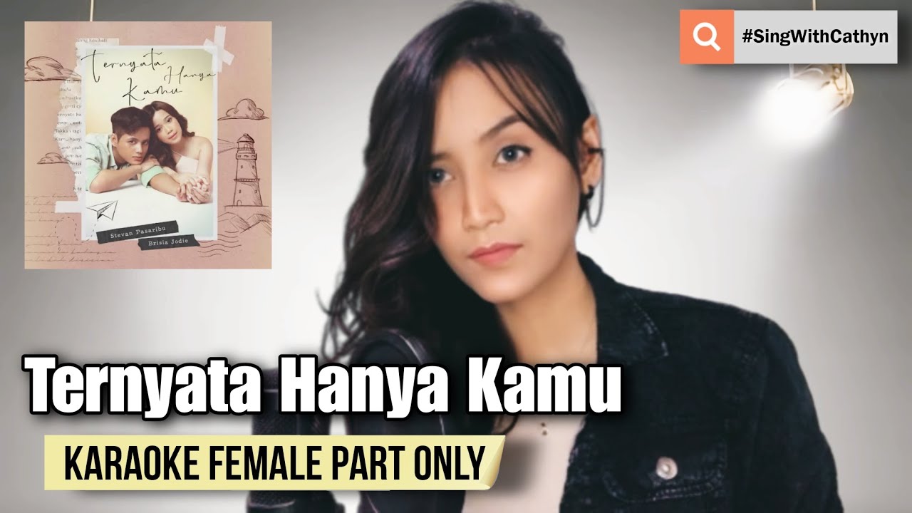 Ternyata Hanya Kamu - Brisia Jodie, Stevan Pasaribu (Karaoke Female Part Only) - YouTube