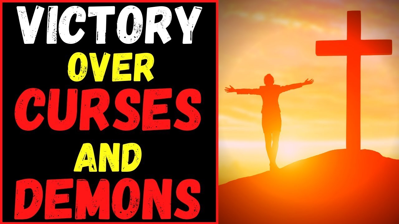 DELIVERANCE PRAYERS - Victory Over Curses Demons And Witchcraft That Is ...