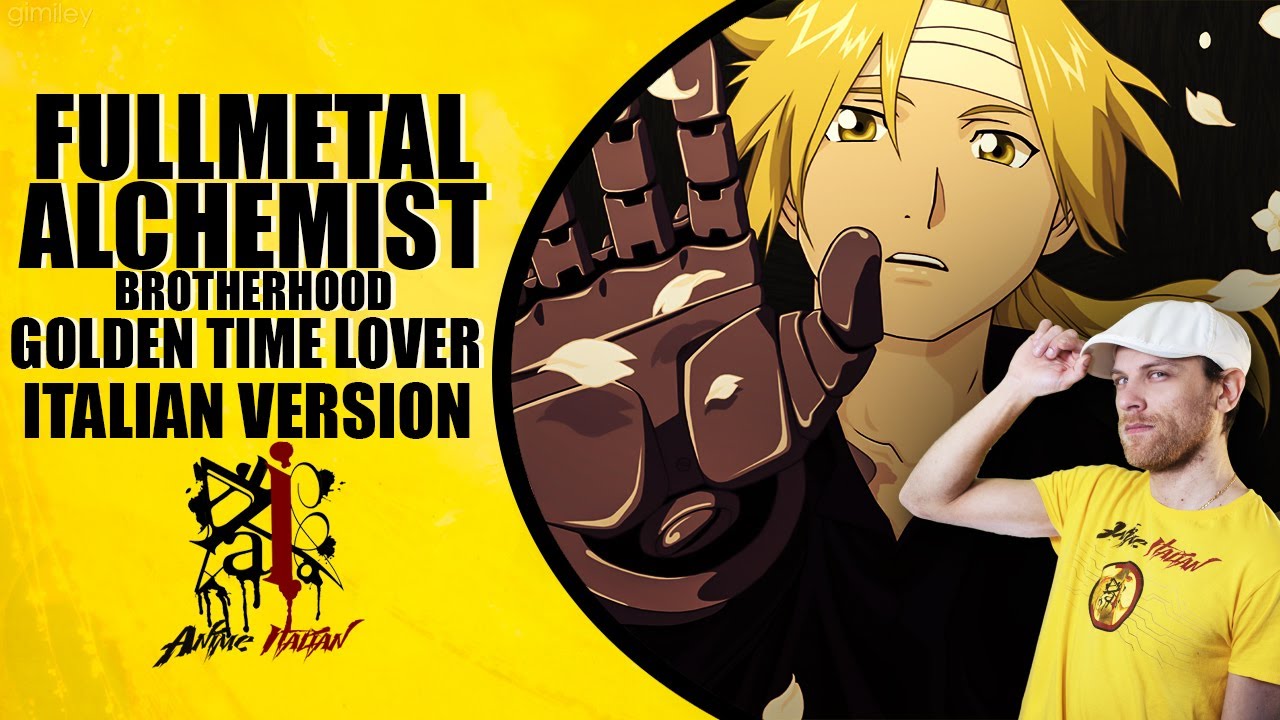 FULLMETAL ALCHEMIST BROTHERHOOD Sigla di Apertura 3 - Golden Time Lover ...