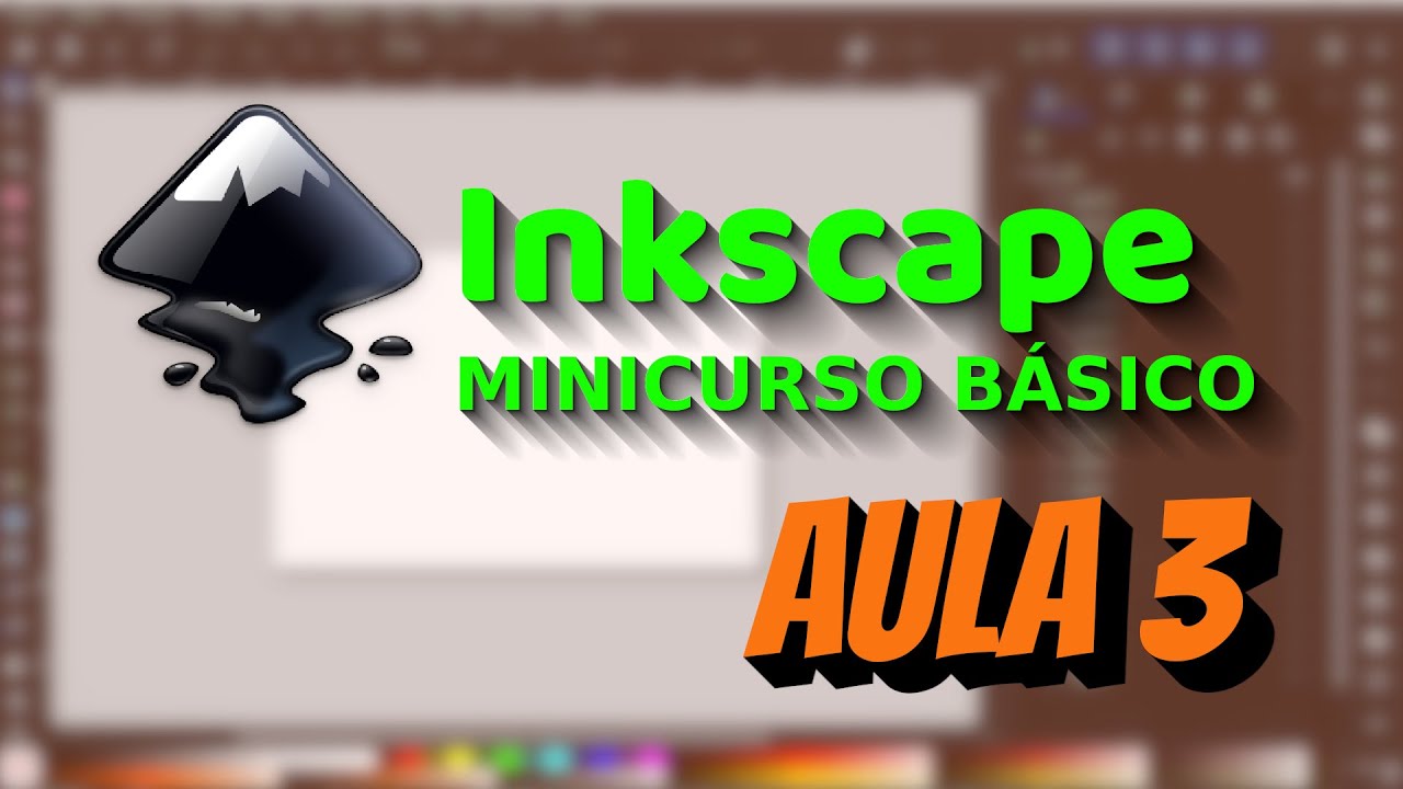 Inkscape – Minicurso Básico – AULA 3 - YouTube