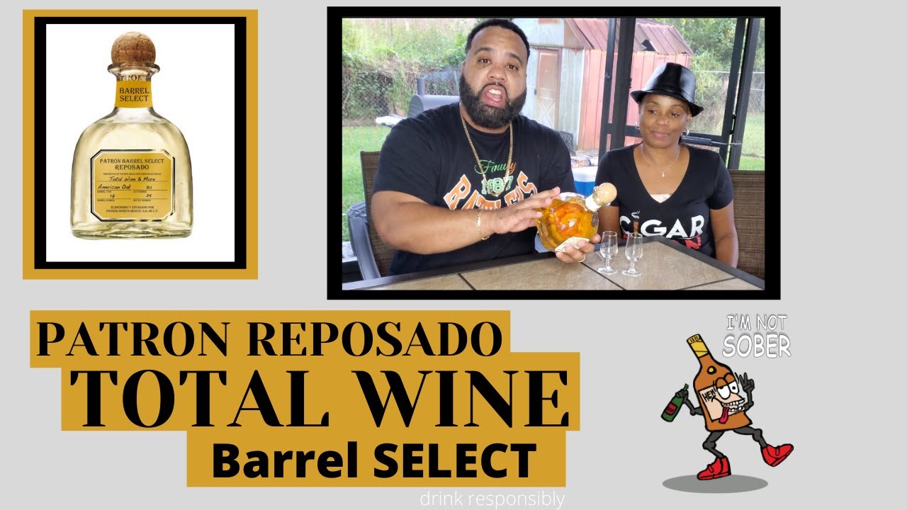 Total Wine Patron Reposado Barrel Select What do I think???? #patron # ...