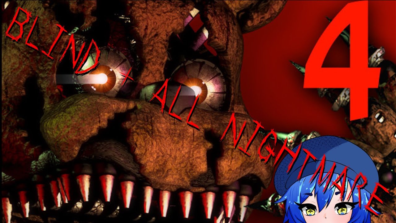 【FNaF4】【Five Nights at Freddy's 4】【BLIND + ALL NIGHTMARE】久しぶりにFNaF4をやる ...