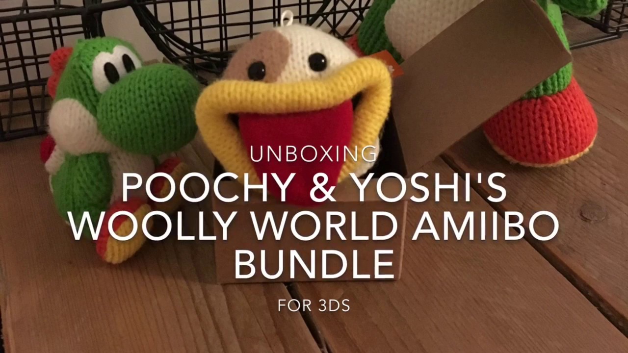 Poochy & Yoshi's Woolly World Amiibo Bundle Unboxing - YouTube