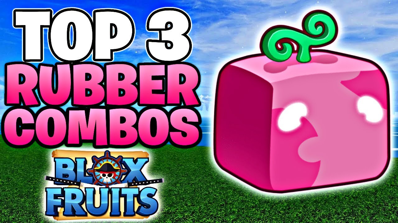Top 3 Best Rubber Combos in Blox Fruits! The Best Rubber Combos Blox ...