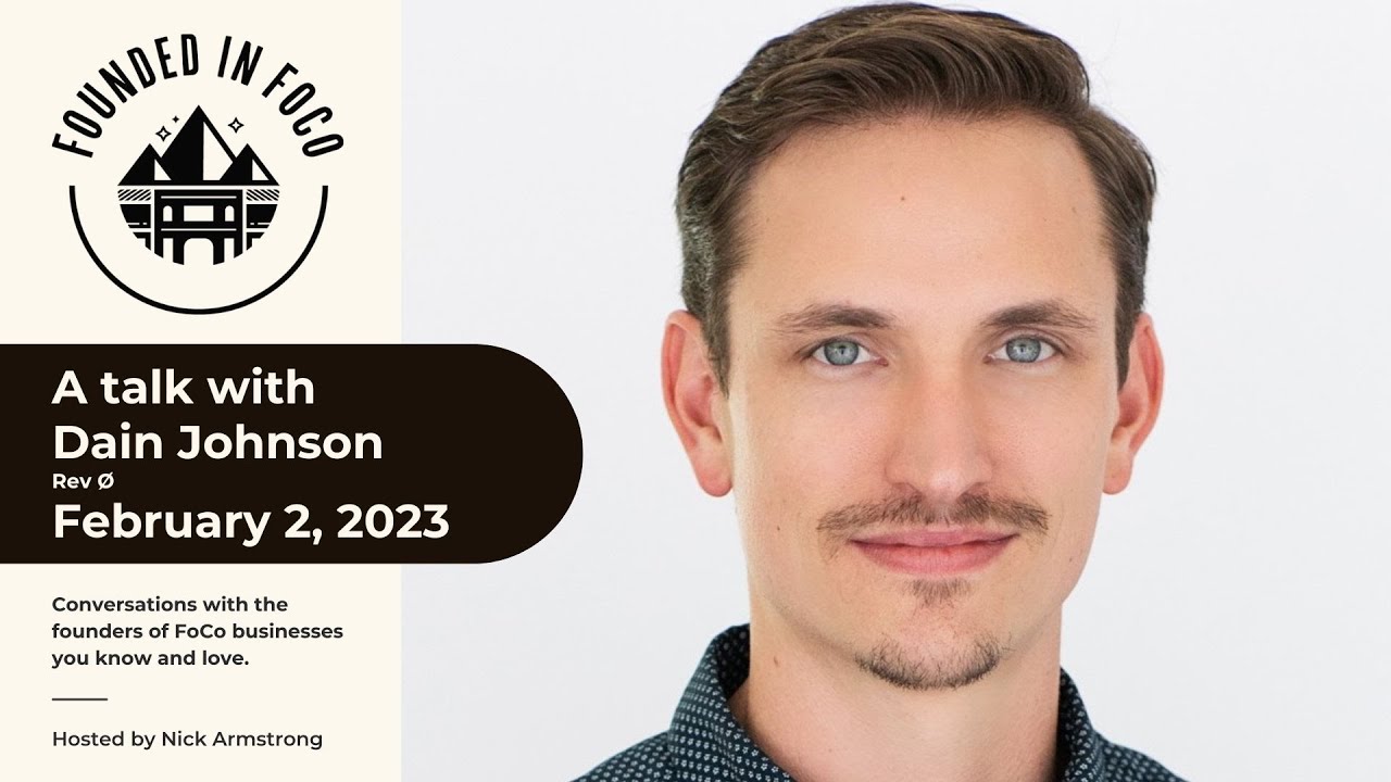 Dain Johnson - Founded in FoCo Podcast - YouTube