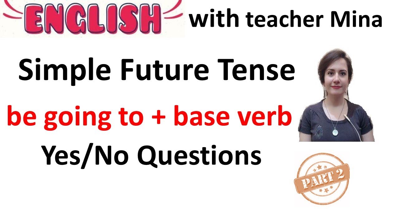 Future Tense, Be Going To, Yes/No Questions - YouTube