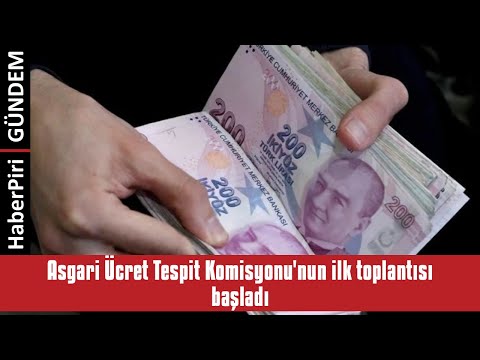 ASGARİ ÜCRET TESPİT KOMİSYONU'NUN İLK TOPLANTISI BAŞLADI
