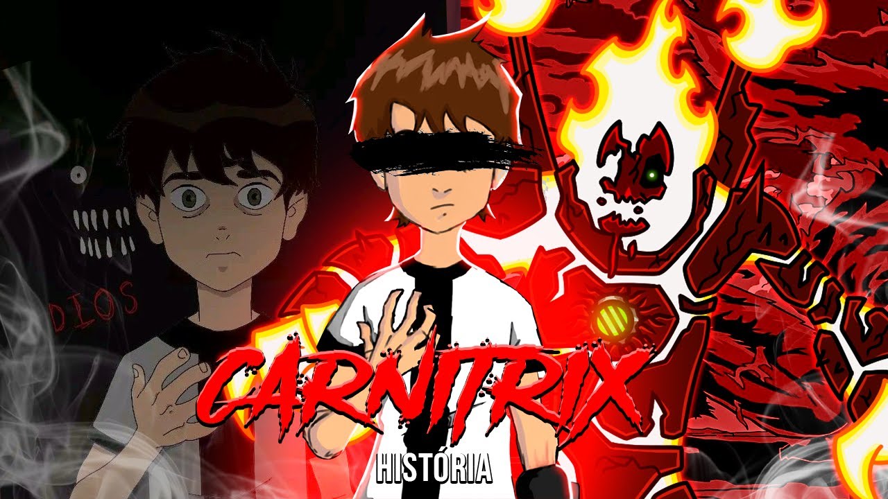 A HISTÓRIA DO CARNITRIX DE BEN 10 SÓ QUE (ATUALIZADA) - YouTube