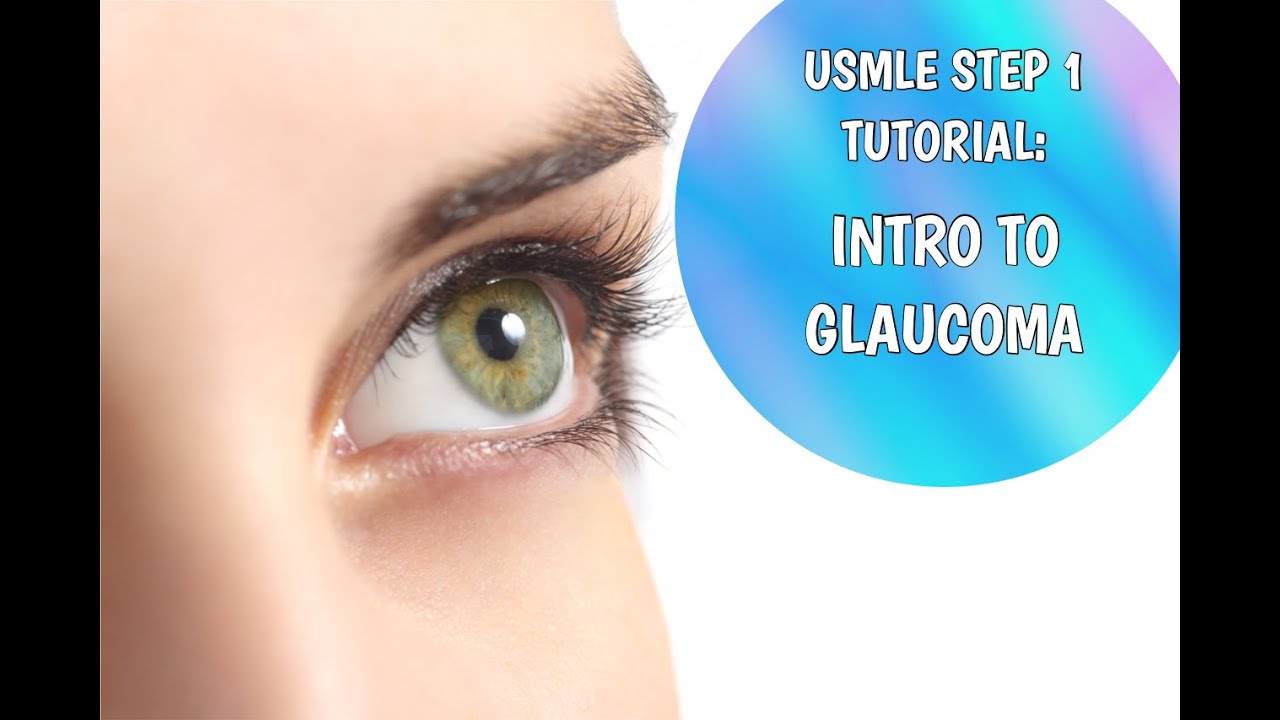USMLE Step 1 Tutorial - Introduction To Glaucoma - YouTube