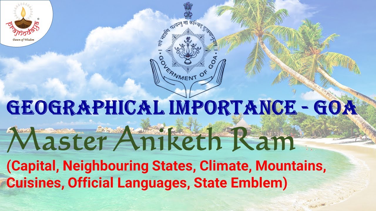 Goa II Geography II Capital II Climate II Mountains II Cuisines II ...