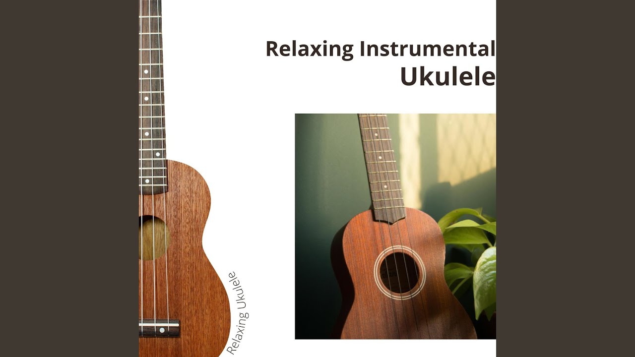Relaxing Instrumental Ukulele - YouTube