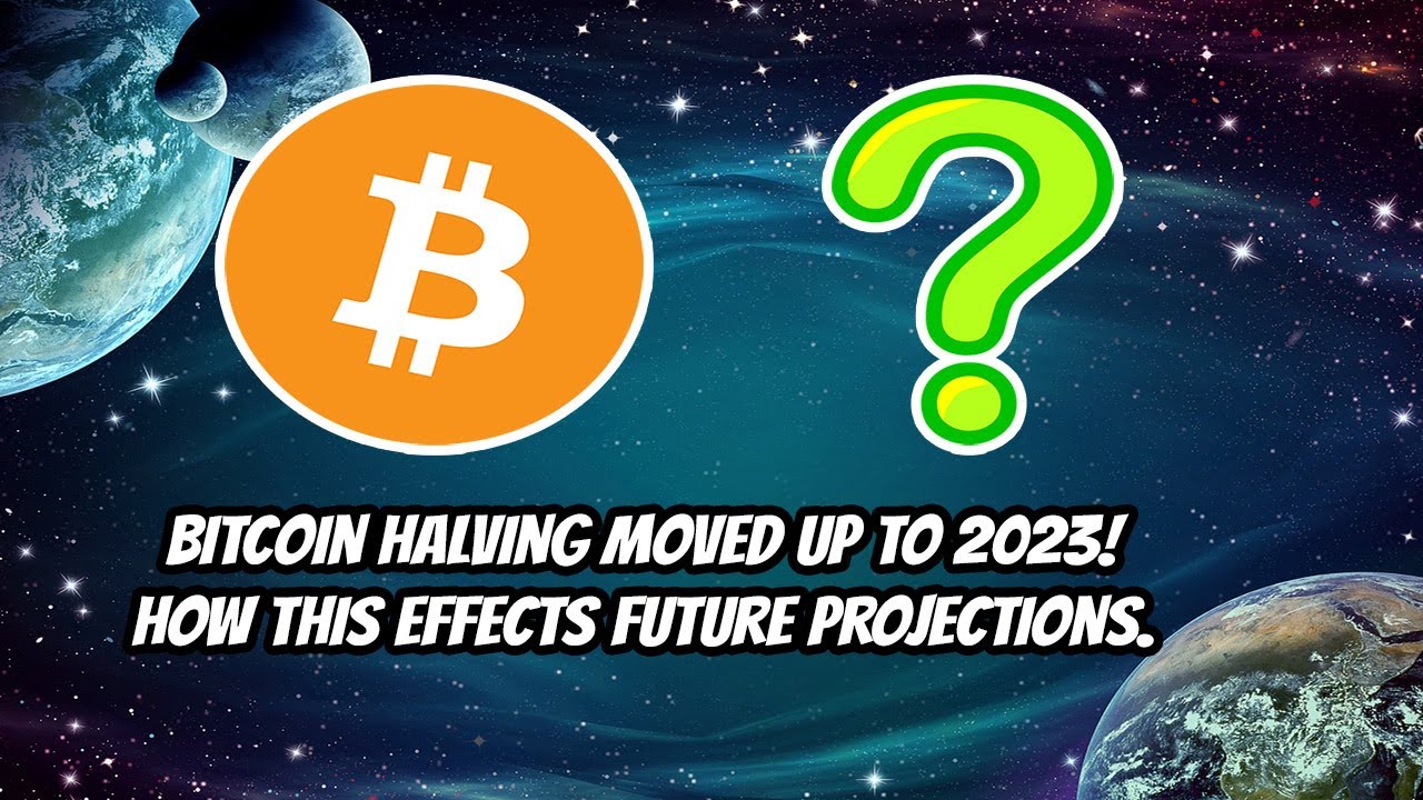 Bitcoin Halving moved up to 2023! How this effects future projections ...