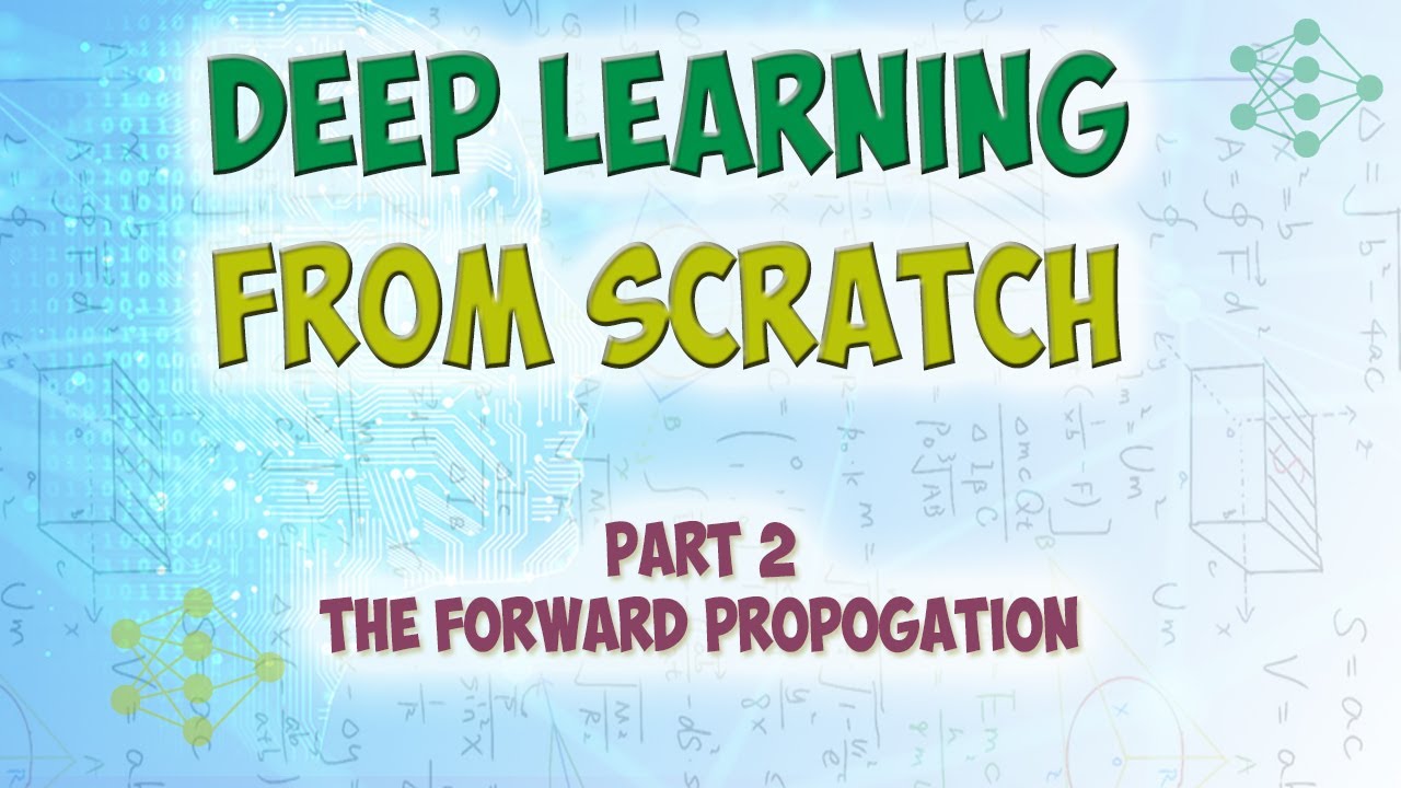 Deep Learning From Scratch Part 2: The Forward Propagation - YouTube