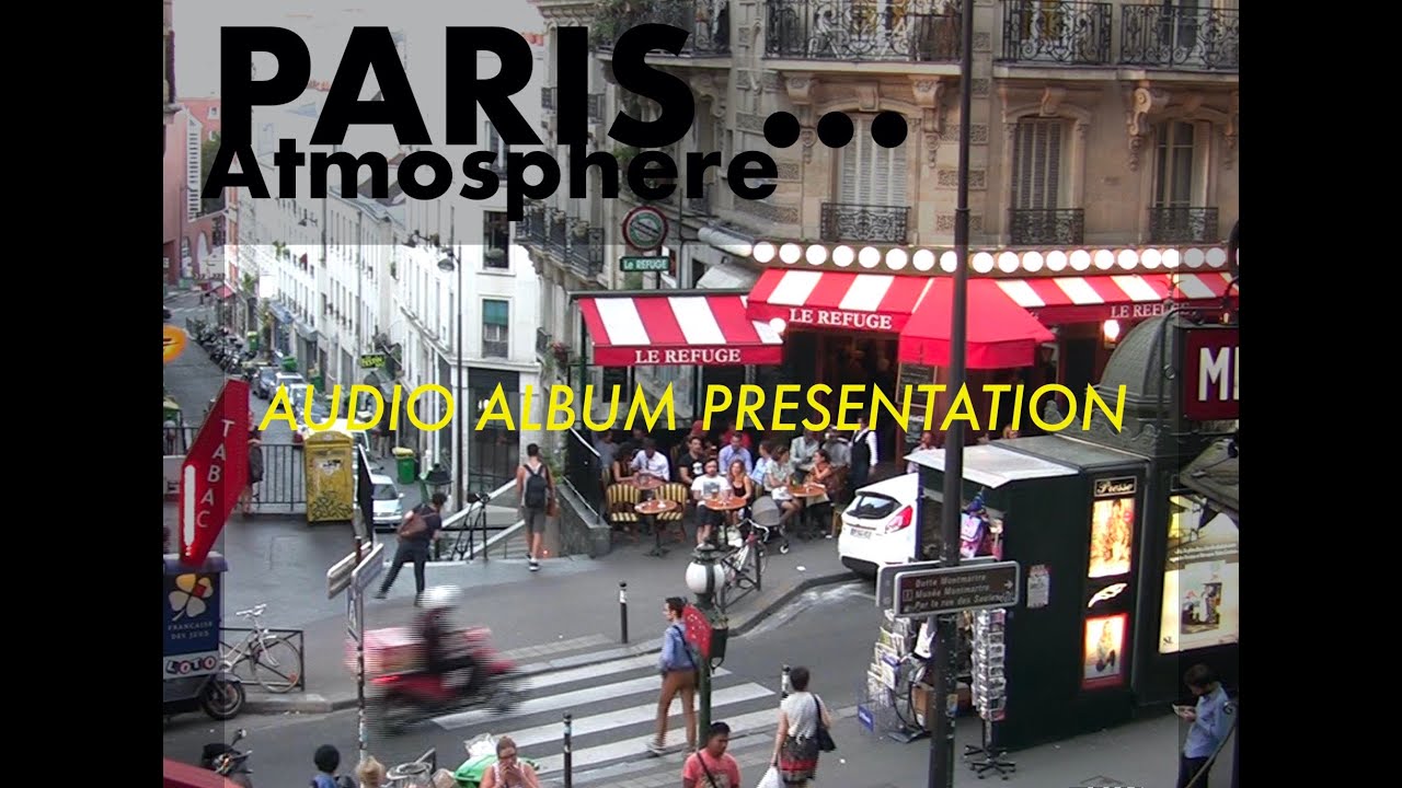 "PARIS... ATMOSPHERE - In The Mood of Parisian Sounds" - Teaser ...