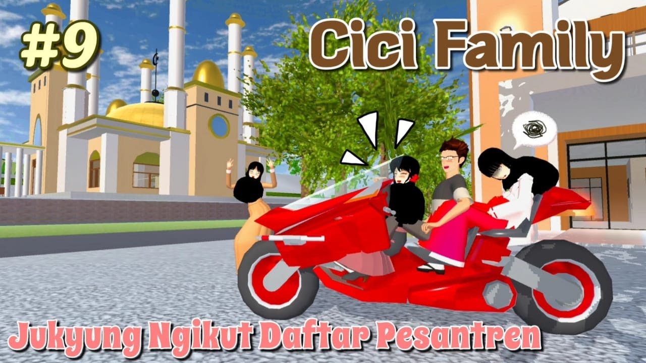 CICI FAMILY [ JUKYUNG NGIKUT DAFTAR PESANTREN ] PART 9 | SAKURA SCHOOL ...