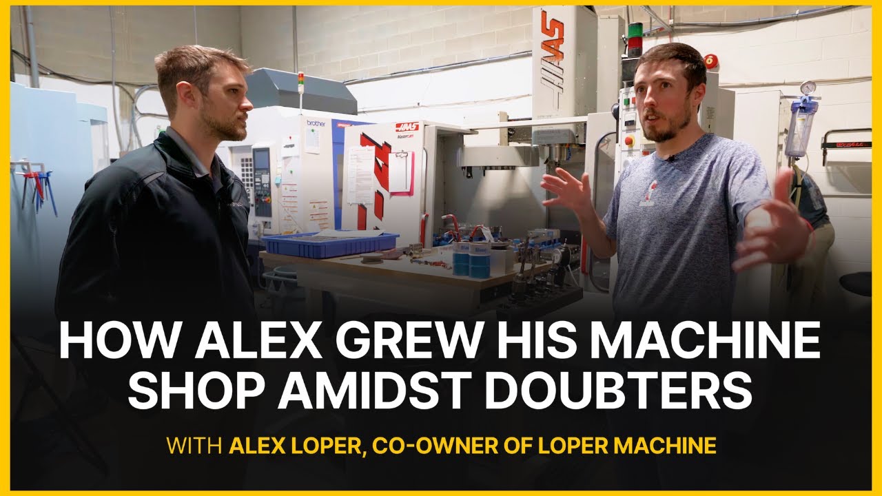 The Story Behind How Loper Machine Grew Their Job Shop - YouTube