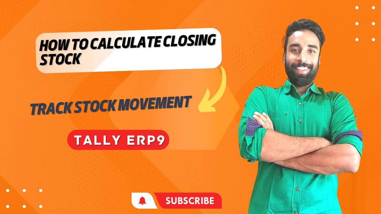 43. How to Calculate Closing Stock | Track Stock Movement in Tally ERP9 ...