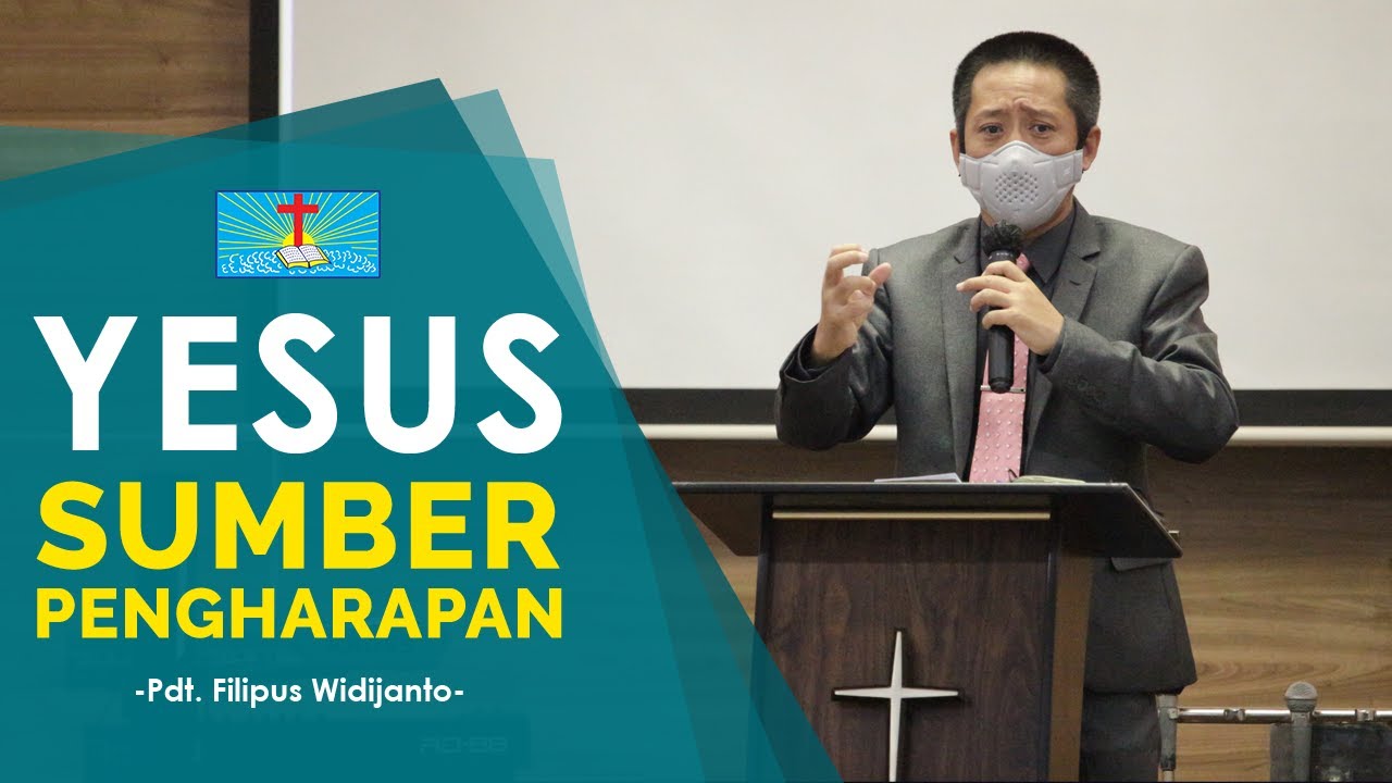 Yesus Sumber Pengharapan - Pdt. Filipus Widijanto | Ibadah Raya GPPS ...