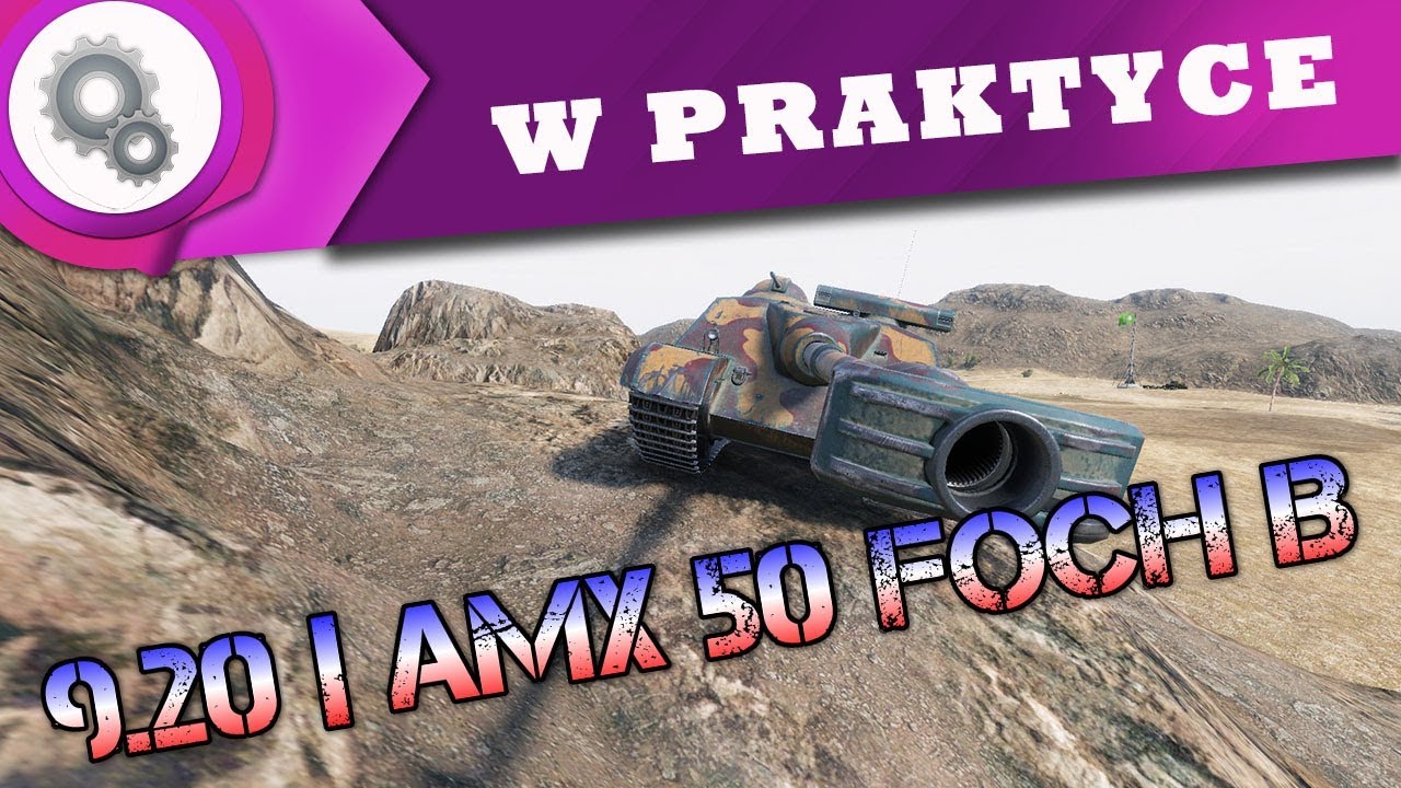W PRAKTYCE #55 | 9.20 - AMX 50 Foch B [World of Tanks PL] - YouTube