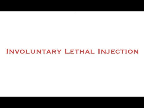 Involuntary Lethal Injection - YouTube