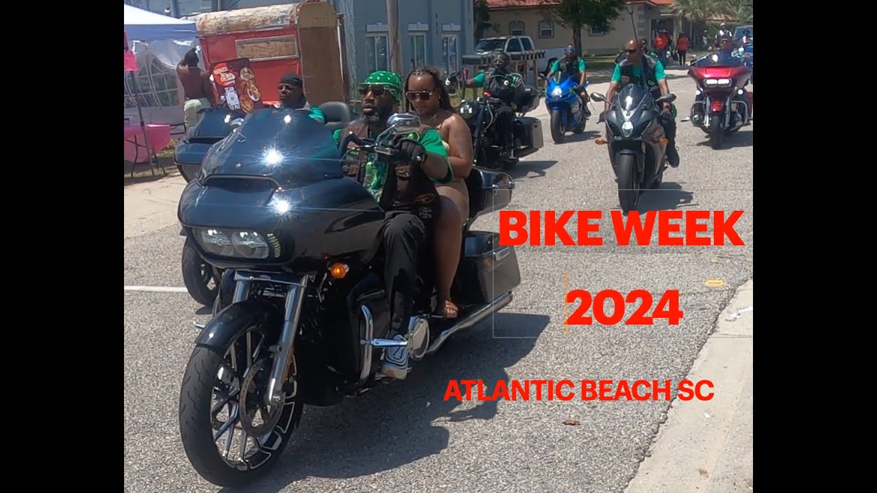 BIKE WEEK 2024 ATLANTIC BEACH SOUTH CAROLINA - YouTube