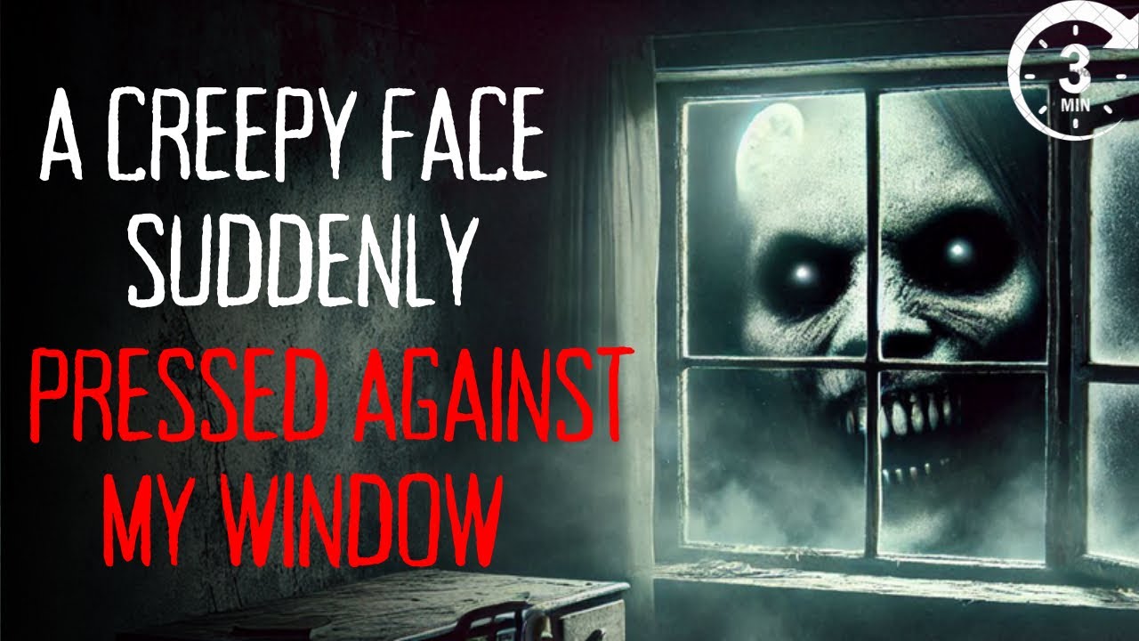 Unsettling TRUE Short Scary Story | The Face In The Window - YouTube