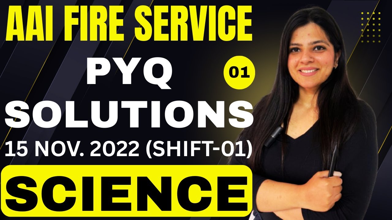 CLASS 01- AAI JUNIOR ASSISTANT FIRE SERVICE PYQ SOLUTIONS (SCIENCE ...