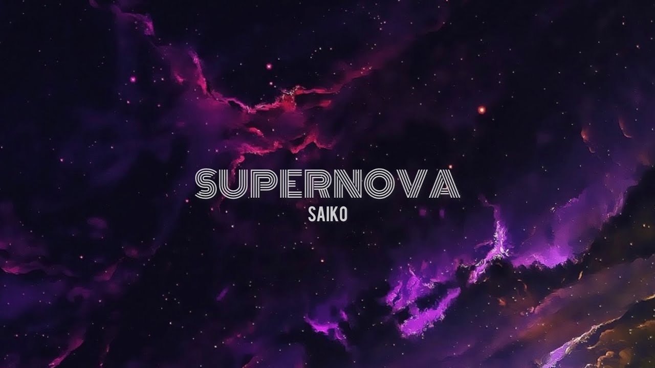 Supernova Saiko (Letra / Lirycs) - YouTube