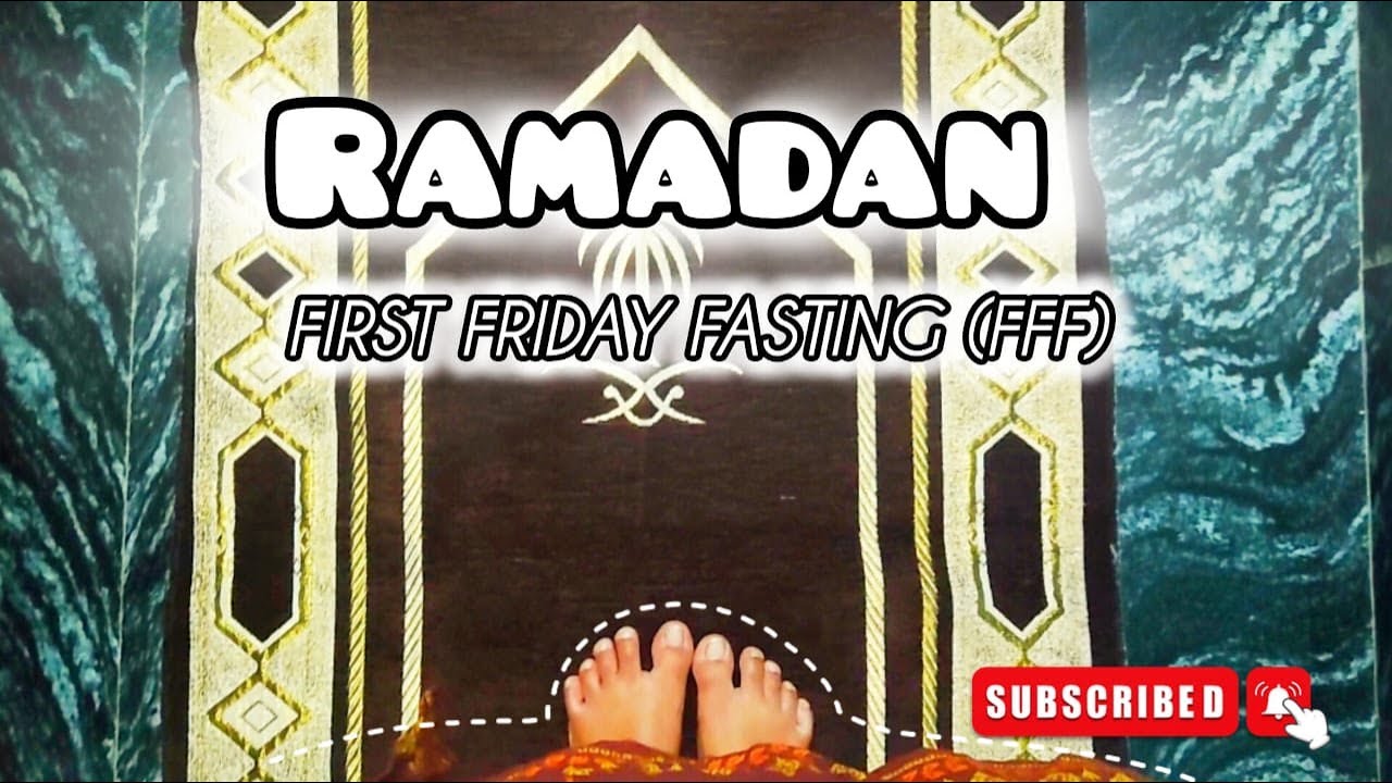 First Friday Fasting in Ramadan | Ramadan Kareem | Ramadan Series - YouTube