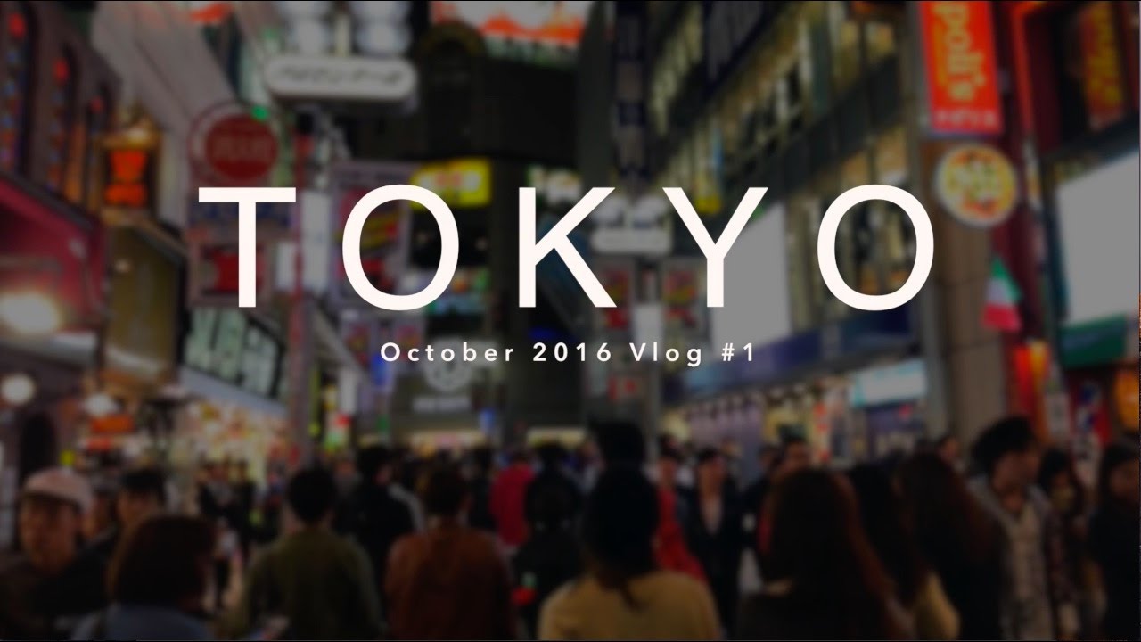 JAPAN 2016 | TOKYO (東京) Part 1 VLOG #1 - YouTube