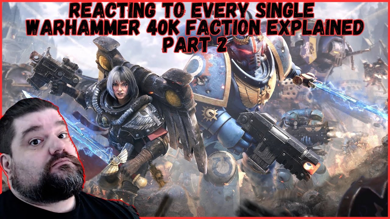Reacting To Every Single Warhammer 40k Faction Explained | Part 2 - YouTube