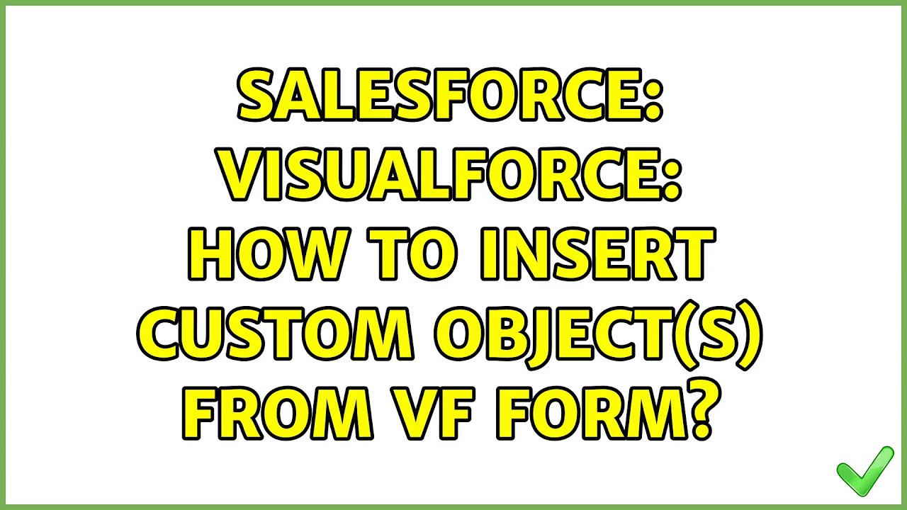 Salesforce Visualforce How To Insert Custom Objects From Vf Form Youtube 