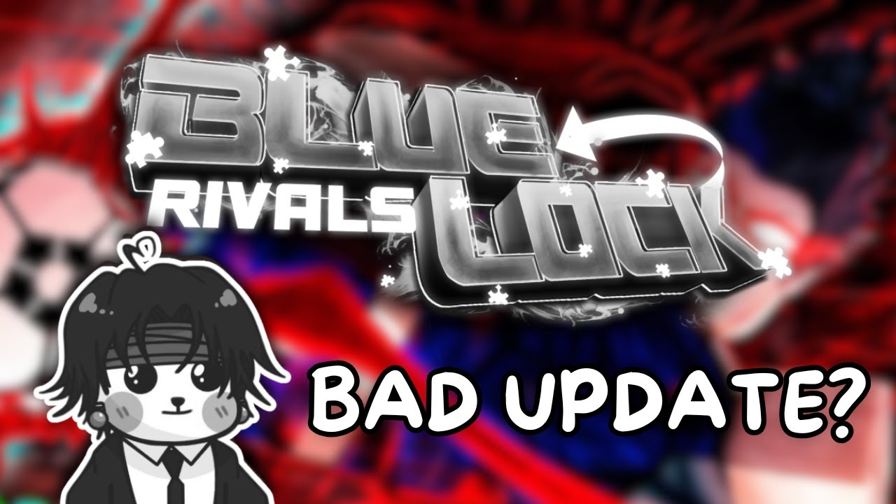 IS THE NEW UPDATE BAD?! | Blue Lock Rivals - YouTube