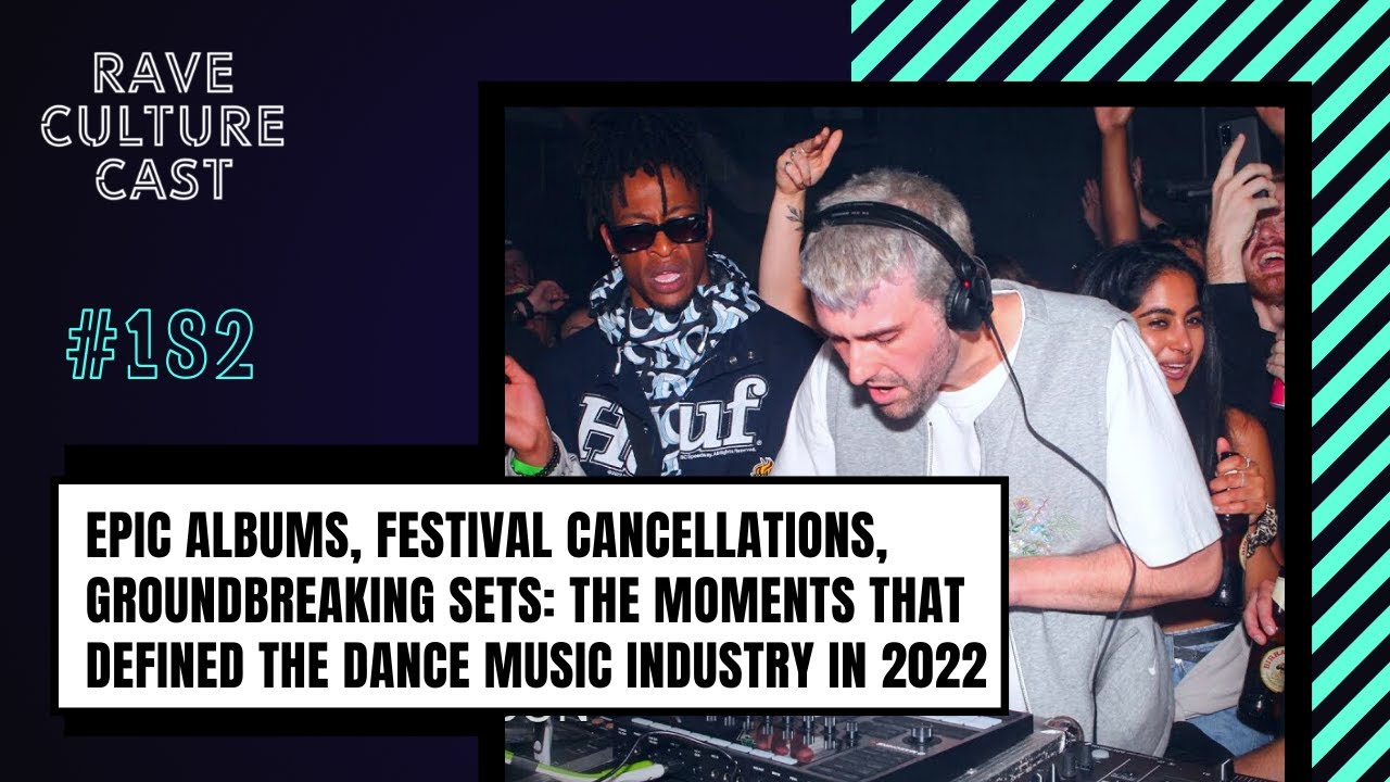 The Biggest Festival & Dance Music News of 2022 l Rave Culture Cast ...