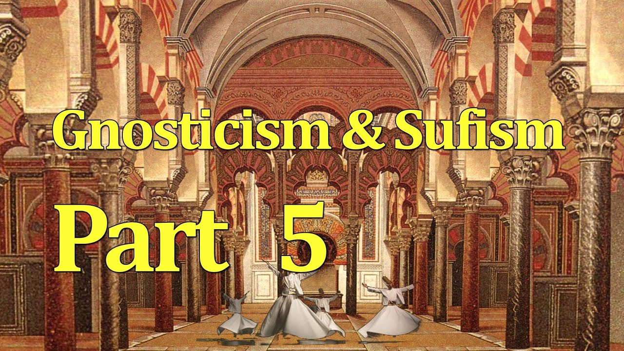 Part 5 - Introducing Sufism & Gnosticism in a simplified language by Dr ...
