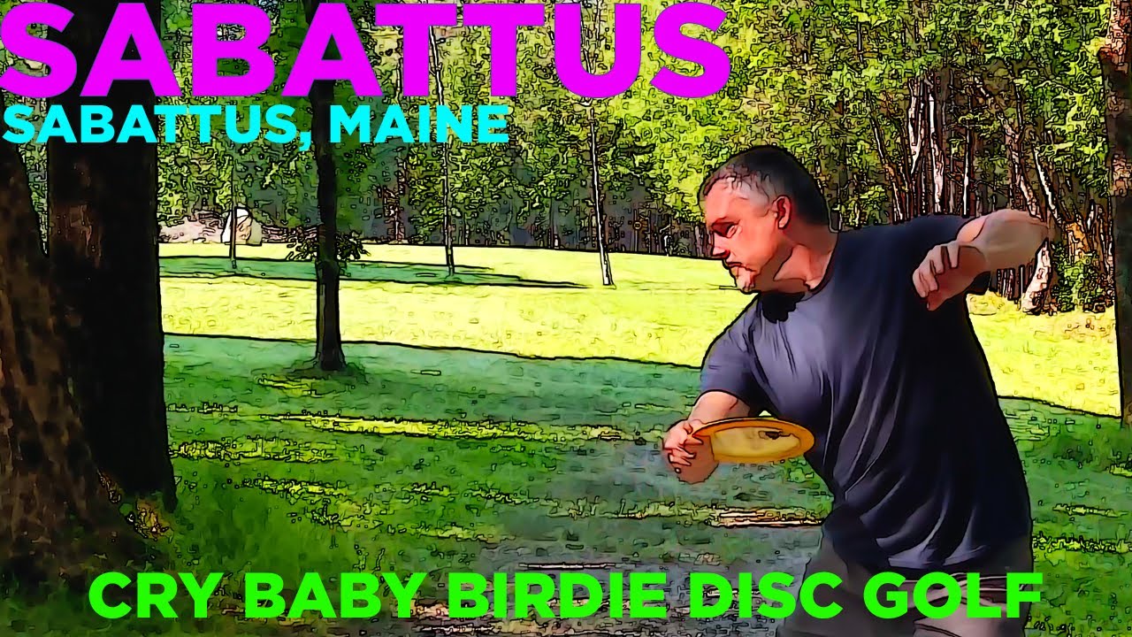 Sabattus Disc Golf Course, Sabattus, ME - CryBabyBirdie - YouTube