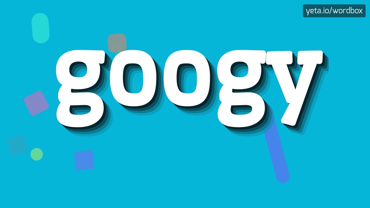 GOOGY - HOW TO PRONOUNCE GOOGY? - YouTube