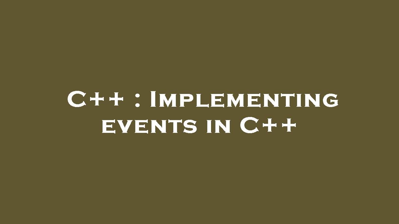 C++ : Implementing events in C++ - YouTube