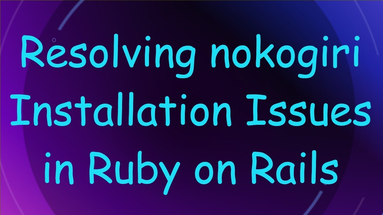 Resolving nokogiri Installation Issues in Ruby on Rails - YouTube