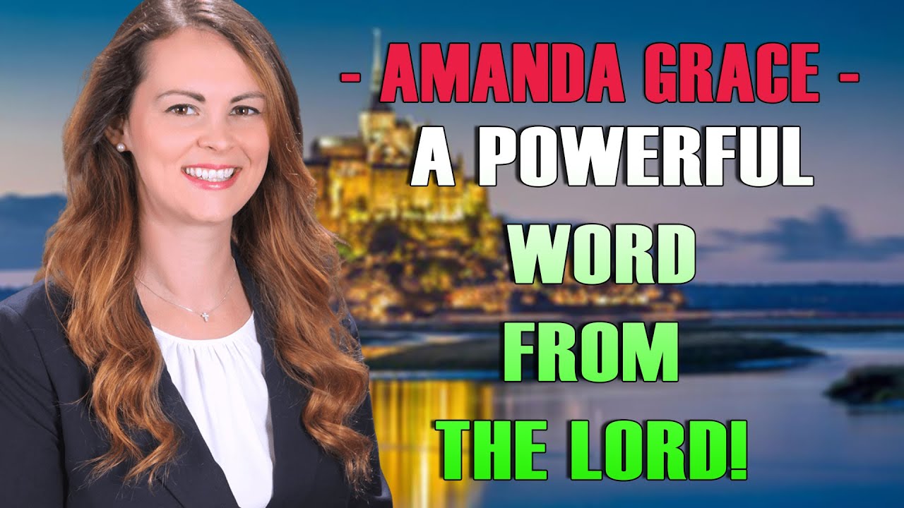 Amanda Grace Talks - A POWERFUL WORD FROM THE LORD! - YouTube