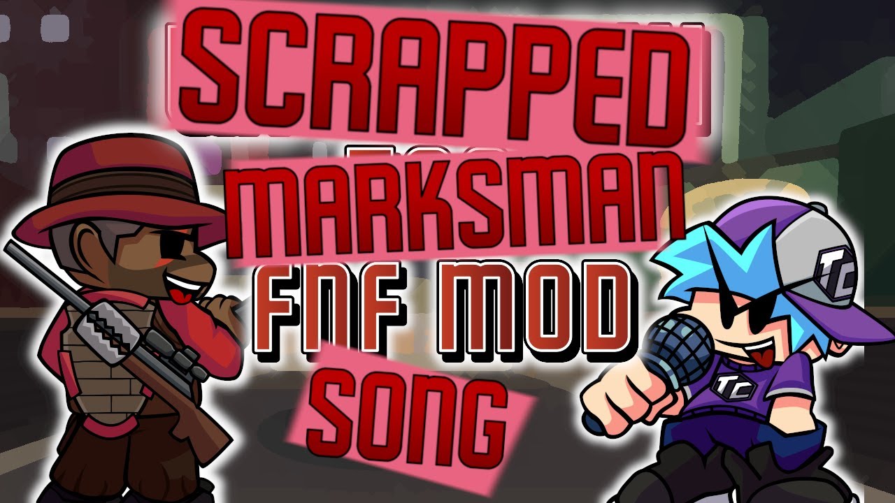 SCRAPPED Marksman's Song | Tc2 Fnf Mod - YouTube