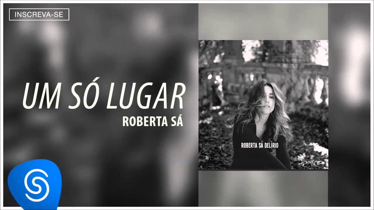 Roberta Sá - Um Só Lugar (Álbum Delírio) [Áudio Oficial] - YouTube Music