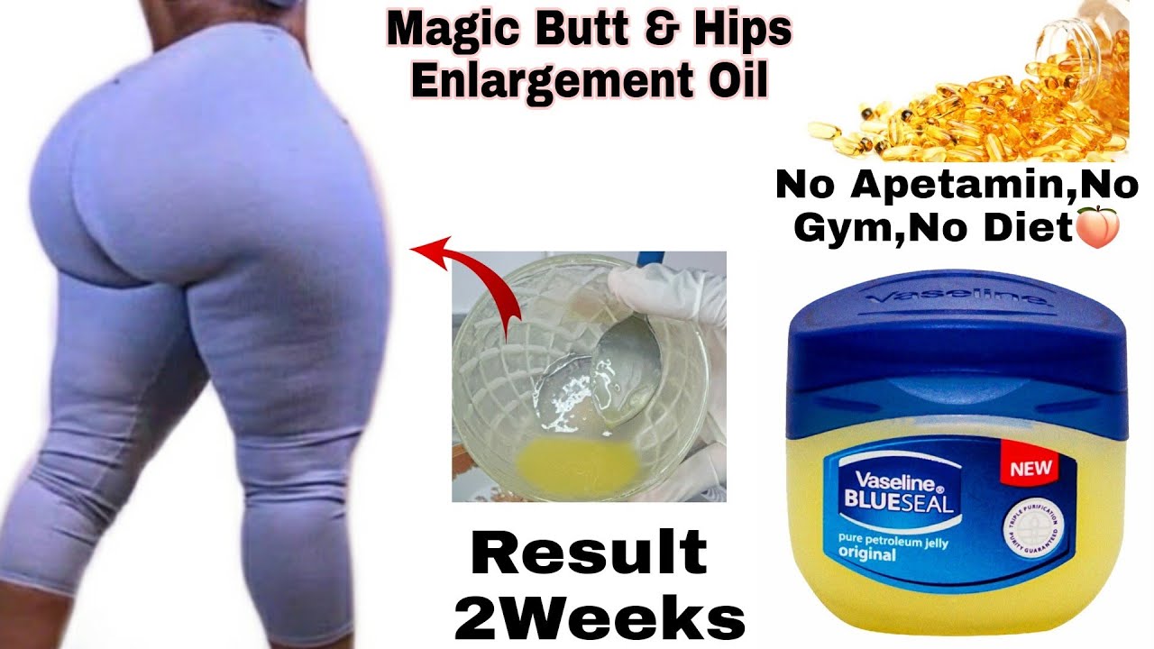 How To Make Butt & Hips Enlargement Effective Oil |Result in 2Weeks ...